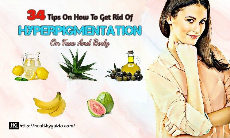 34 Tips How To Get Rid Of Hyperpigmentation On Face, Neck, Legs, Back