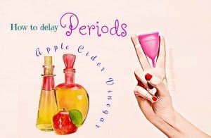 36 Tips How To Delay Periods For Few Days Naturally At Home