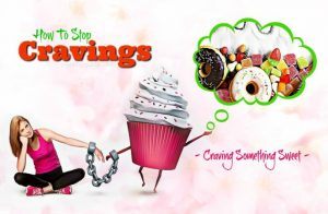 17 Tips How to Stop Cravings by Eating the Foods Your Body Really Wants