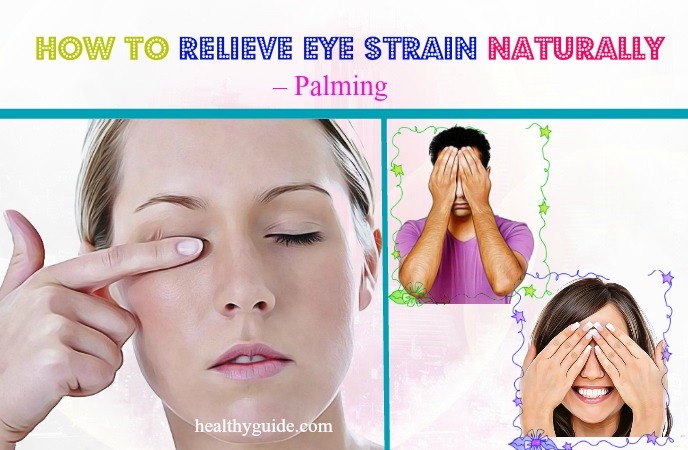 15Tips How to Relieve Eye Strain Pain Naturally at Home & at Work